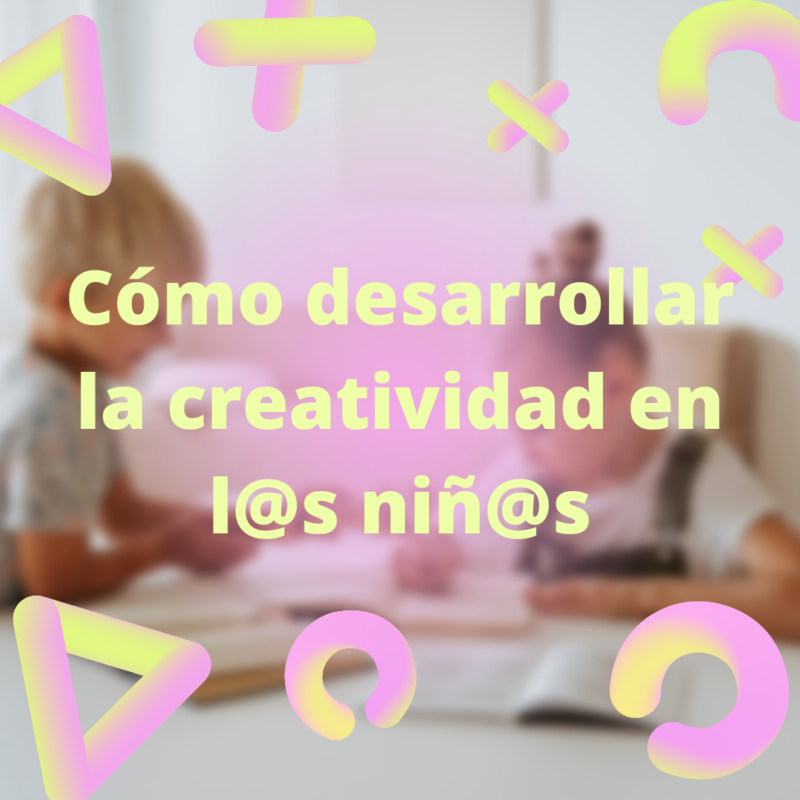 ¿Cómo fomentar la creatividad de los niñ@s en las escuelas? → Innova ...